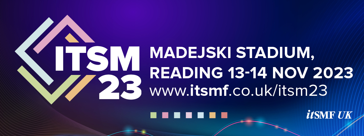 ITSM23: Call for Speakers now open - itSMF UK
