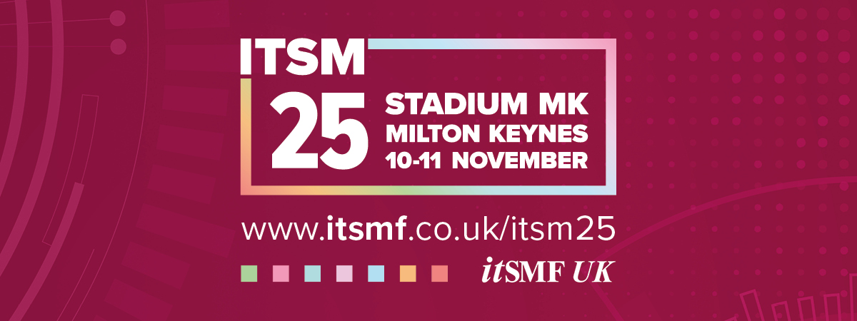 ITSM25 Conference & Awards - itSMF UK