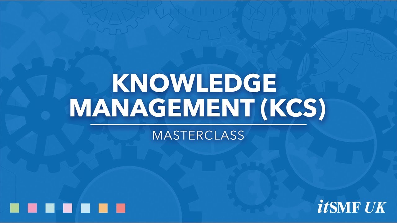 Online Masterclass - Knowledge Management (KCS) - itSMF UK
